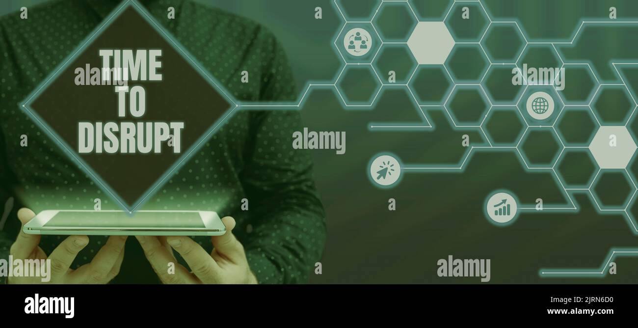 Text sign showing Time To Disrupt. Business concept Moment of ...