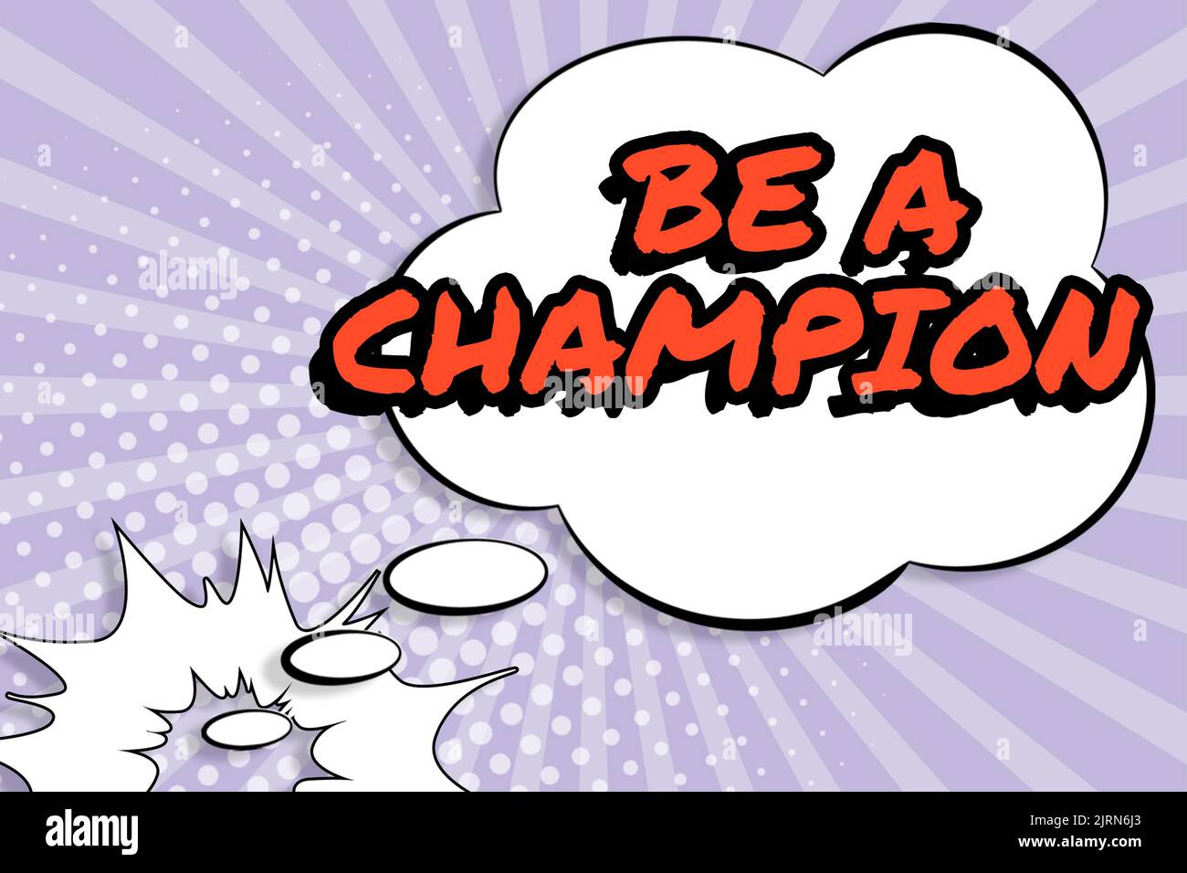 Text caption presenting Be A Champion. Word Written on Triumph in a ...
