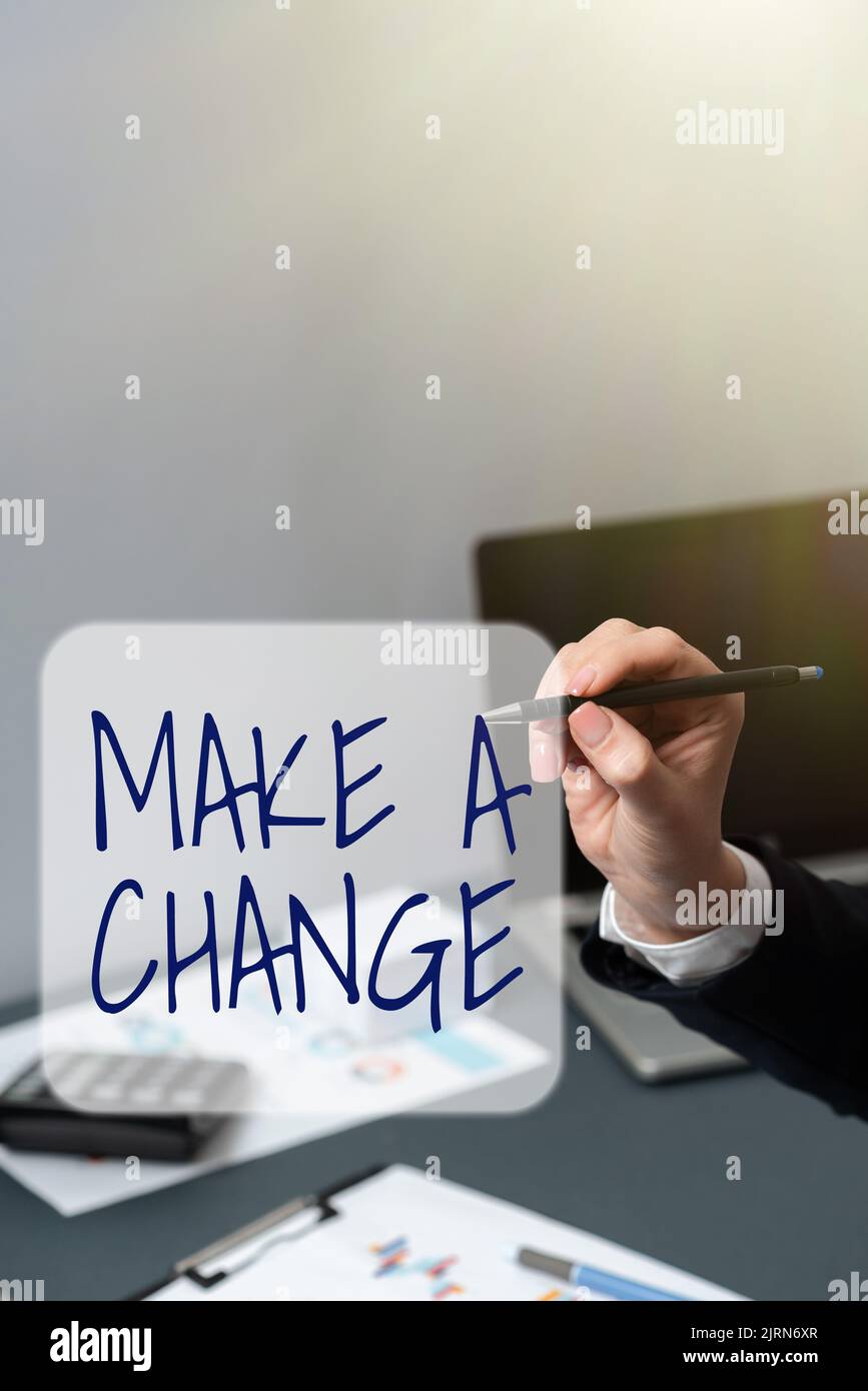 Sign displaying Make A Change. Business idea Try new thing Evolve ...