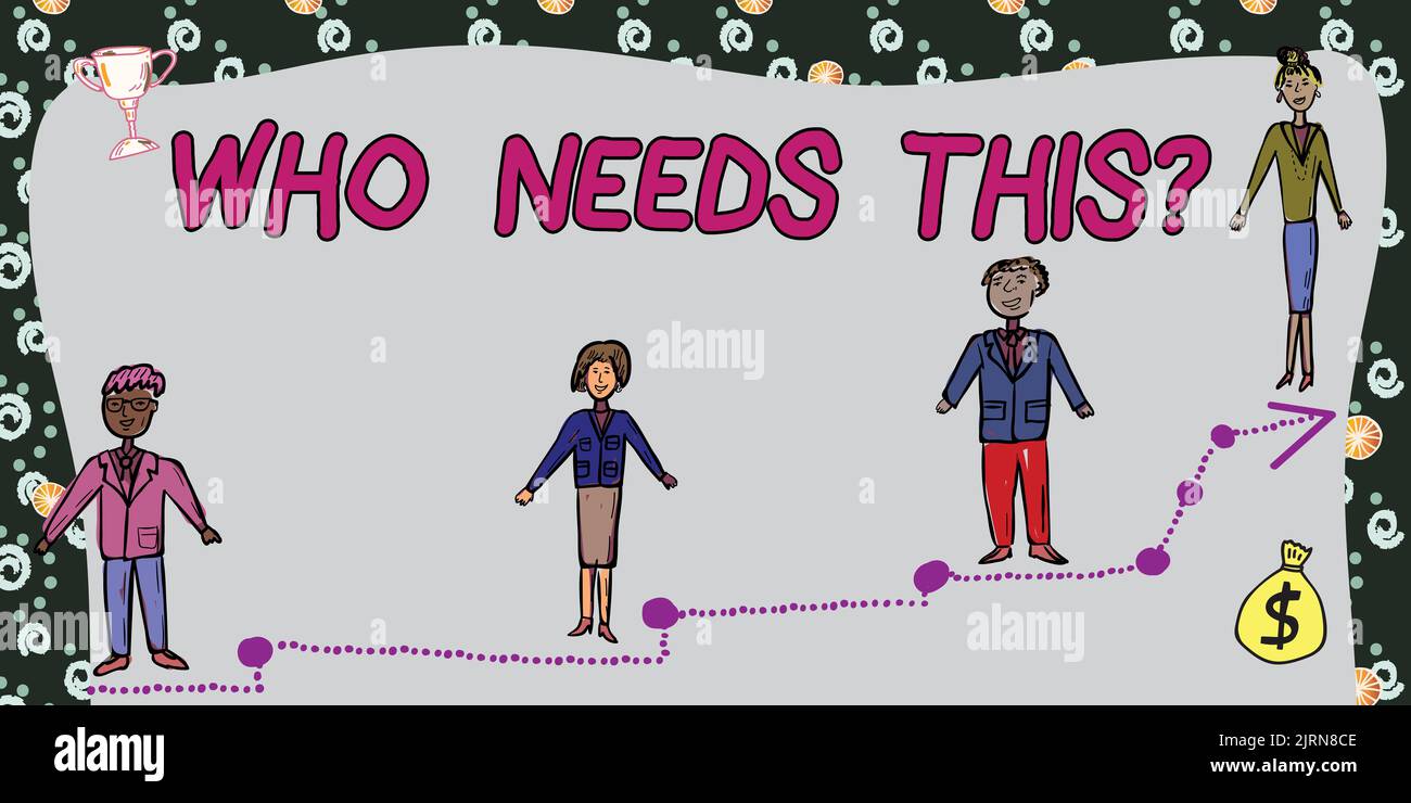 Hand writing sign Who Needs This. Business approach Asking if someone ...