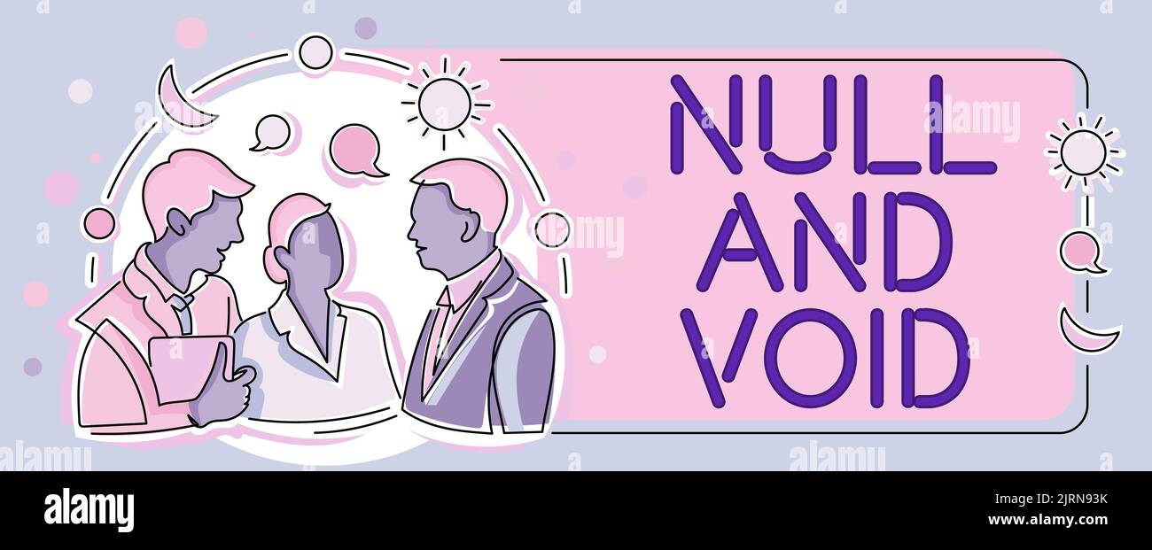 Sign displaying Null And Void. Concept meaning Cancel a contract Having ...
