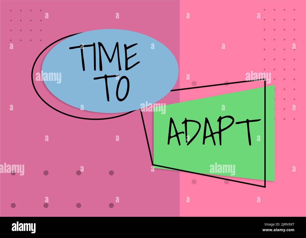 Writing displaying text Time To Adapt. Conceptual photo Moment to ...