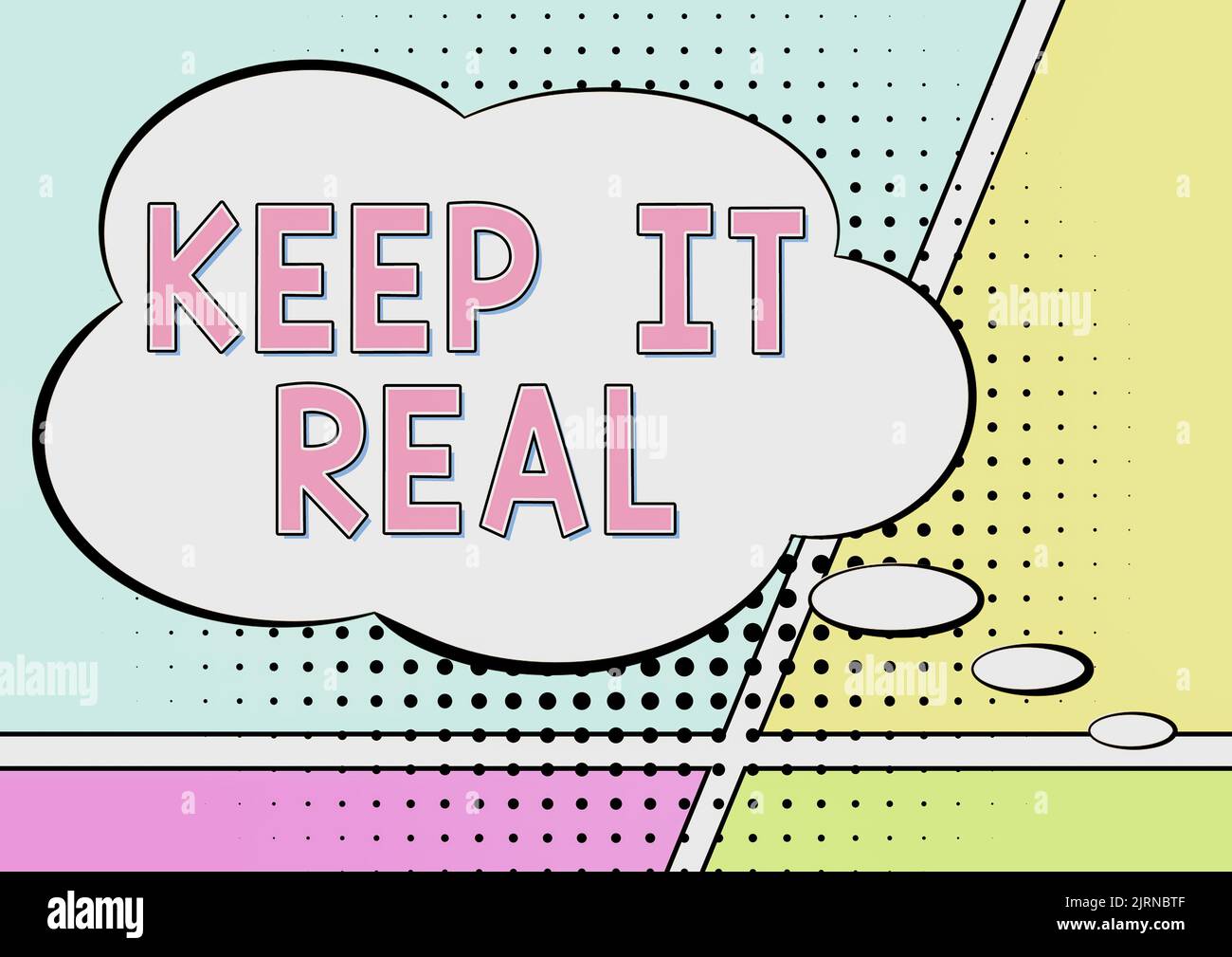 Conceptual caption Keep It Real. Business overview Be yourself honest ...