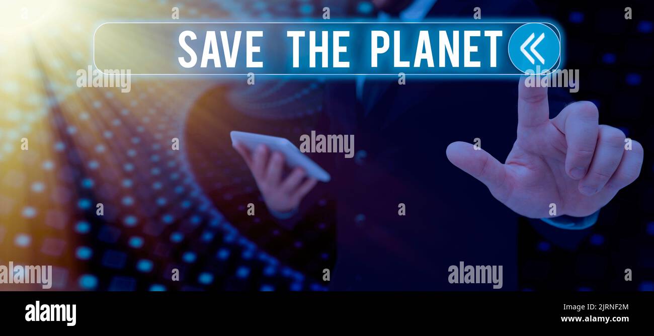Conceptual caption Save The Planet. Business showcase Take care of the ...