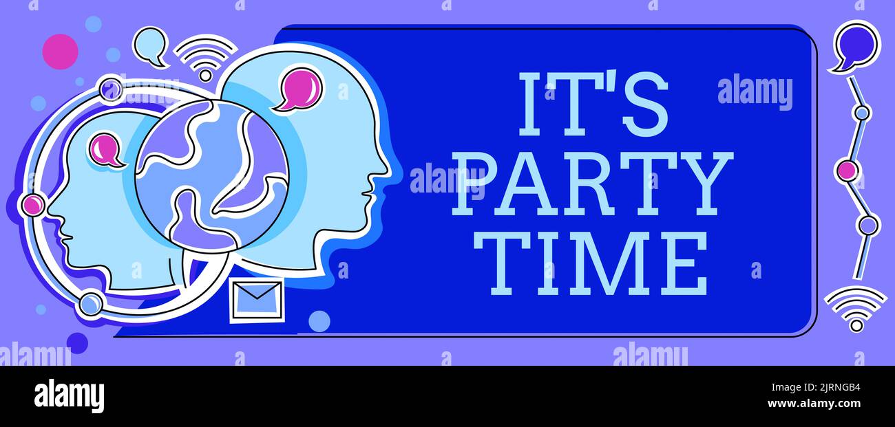 Text caption presenting It S Party Time. Business showcase Right moment ... Text caption presenting It S Party Time. Business showcase Right moment ...