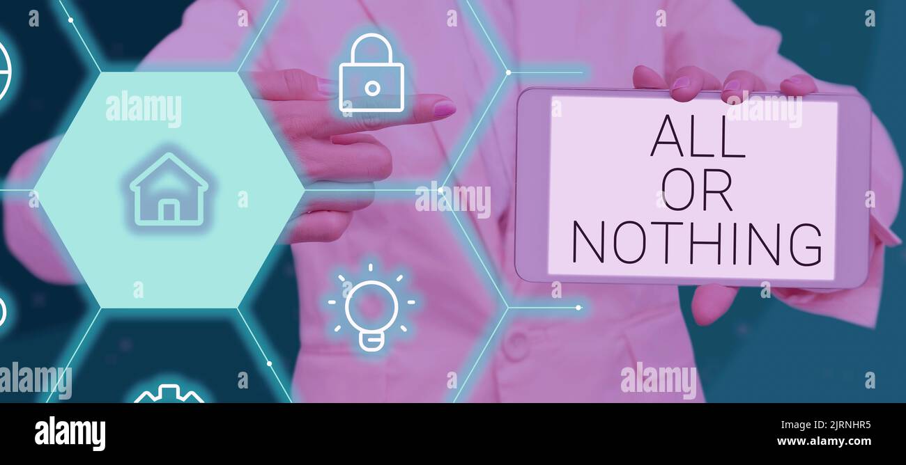 Text sign showing All Or Nothing. Concept meaning To get or lose ...