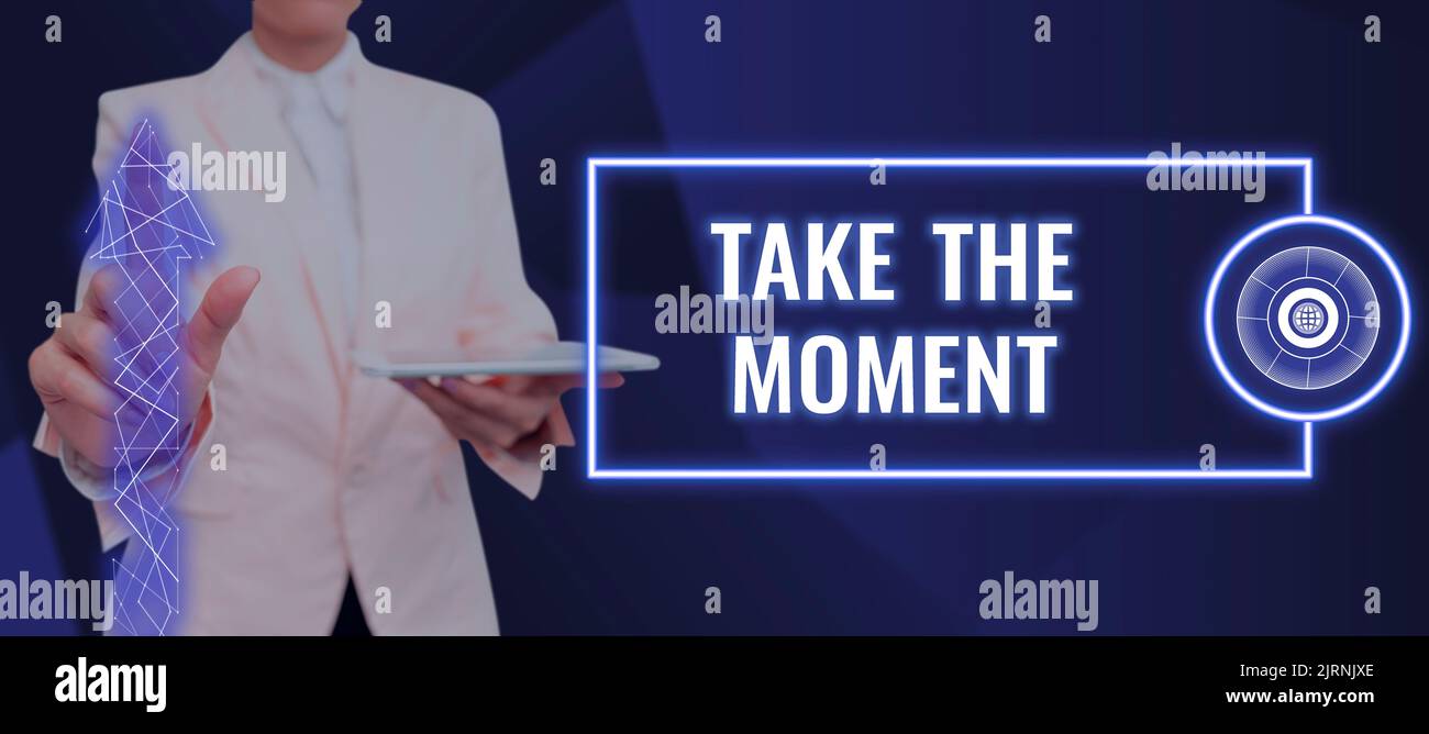 Conceptual caption Take The Moment. Business concept Seize the day and ...