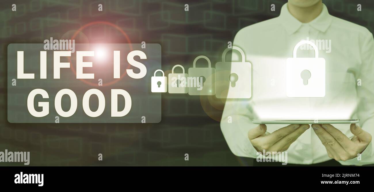 Sign displaying Life Is Good. Word Written on Obtain everything you ...