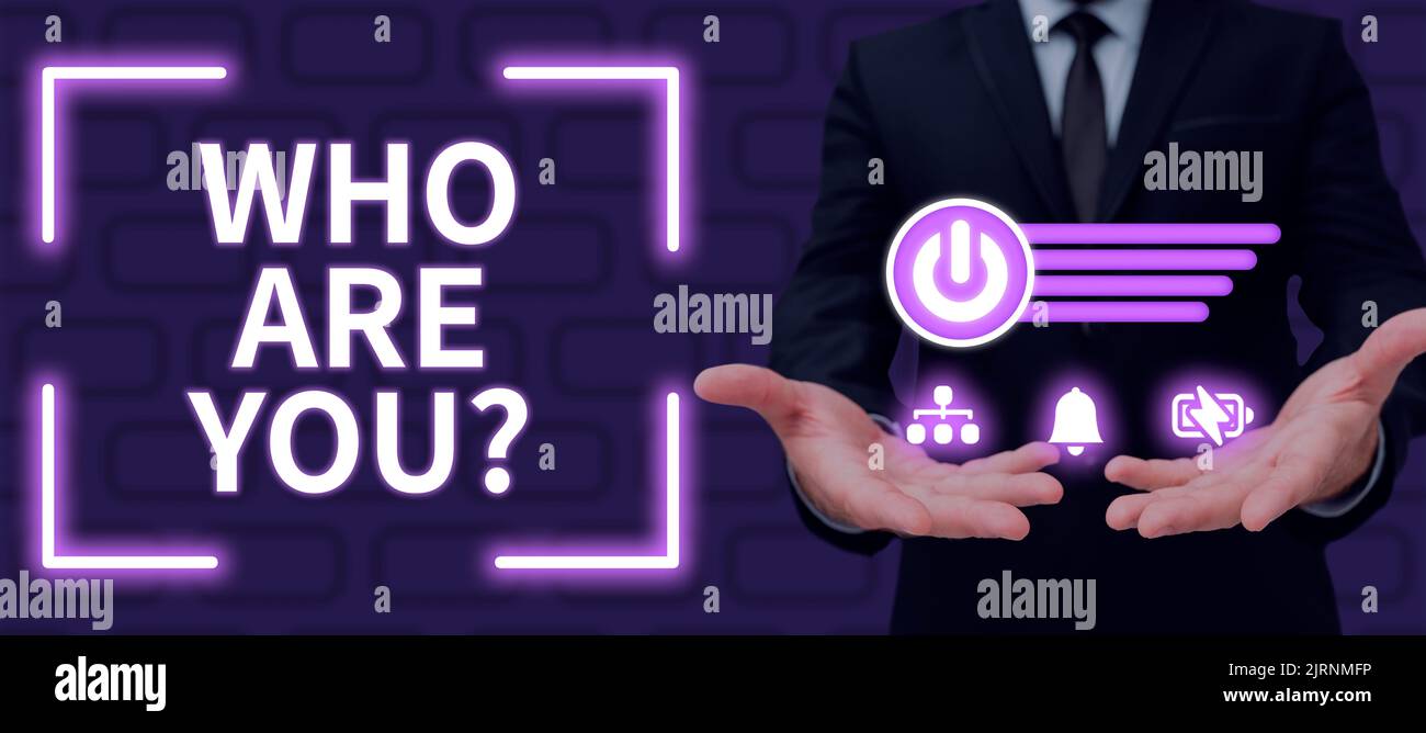 Sign displaying Who Are You Question. Conceptual photo Identify ...