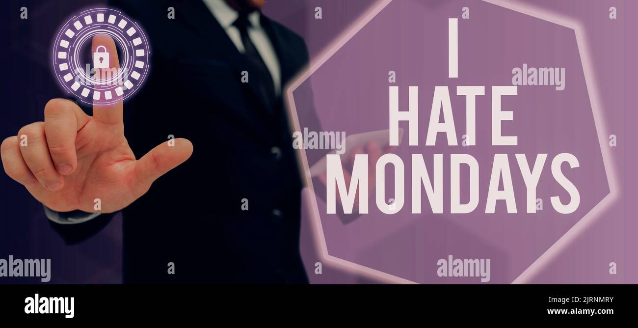 Hand writing sign I Hate Mondays. Internet Concept Not liking the first ...