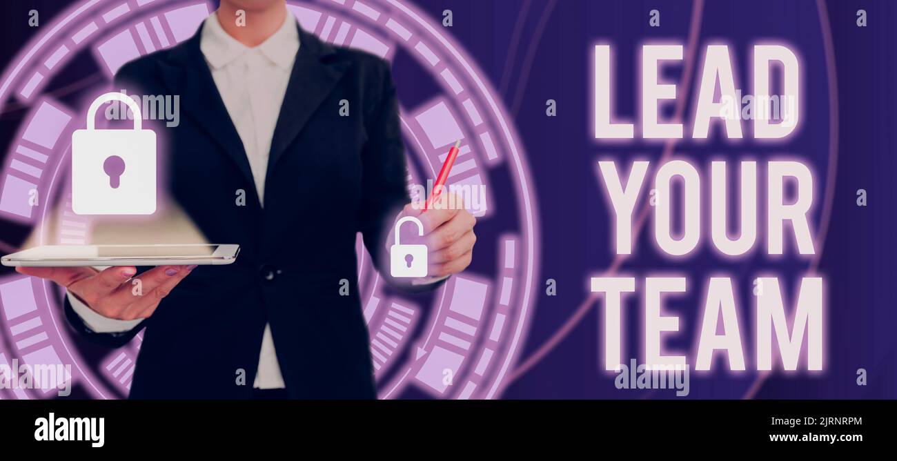 Sign displaying Lead Your Team. Business overview Be a good leader to ...