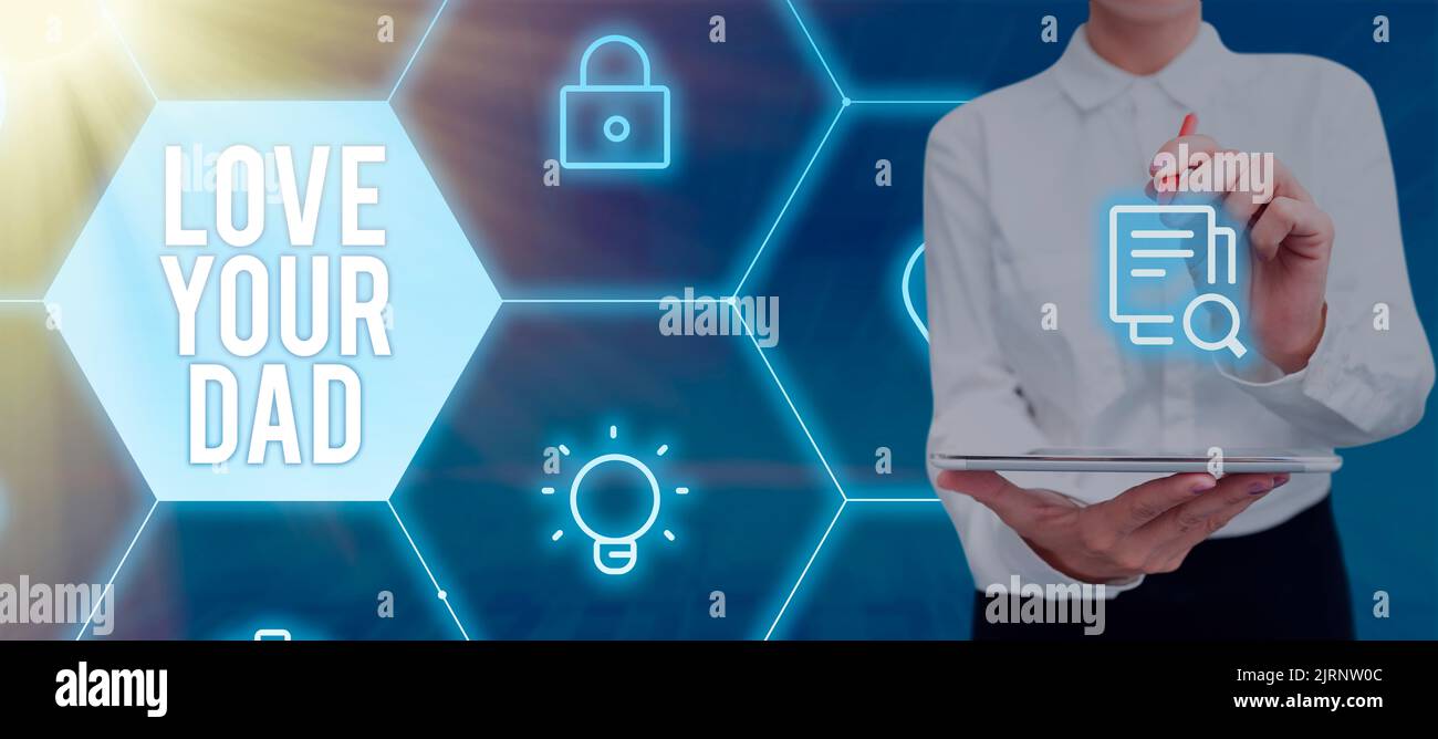 Inspiration showing sign Love Your Dad. Conceptual photo Have good ...