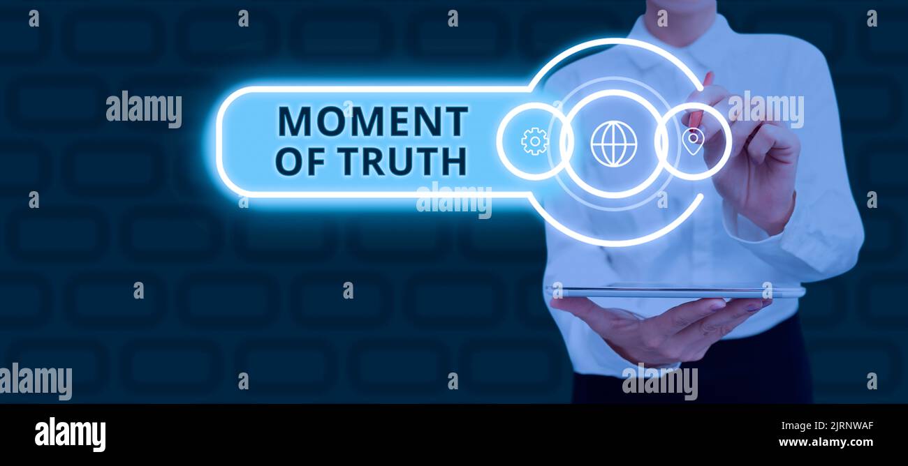 Text sign showing Moment Of Truth. Business showcase Time to make a ...