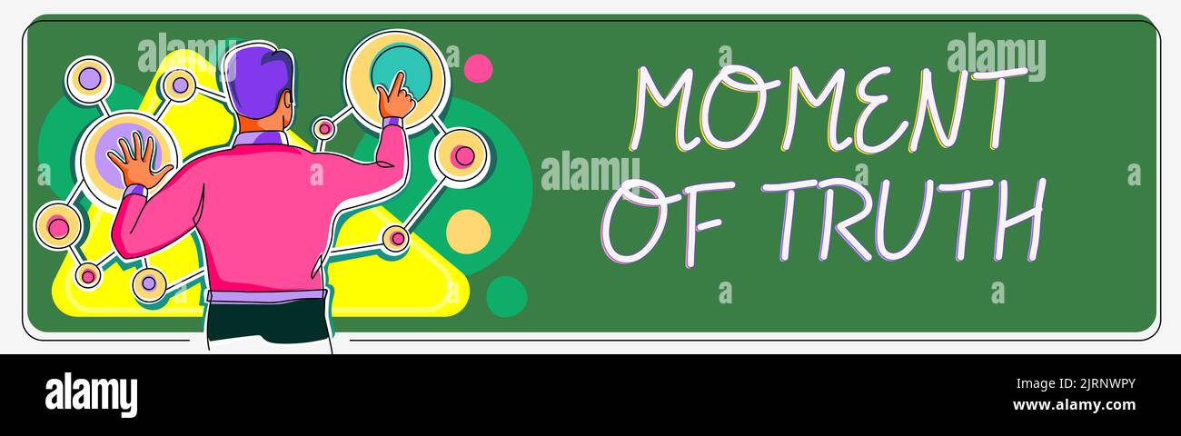 Hand writing sign Moment Of Truth. Word for Time to make a decision ...