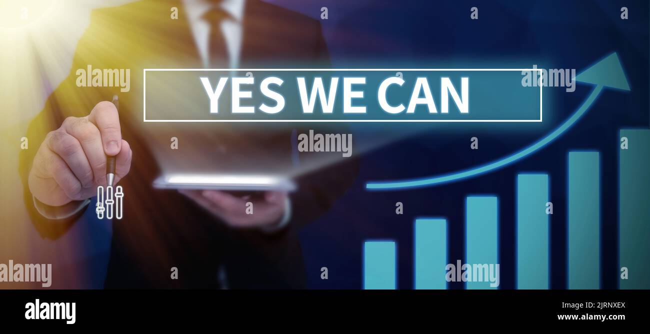 Sign displaying Yes We Can. Business overview Motivation to do ...