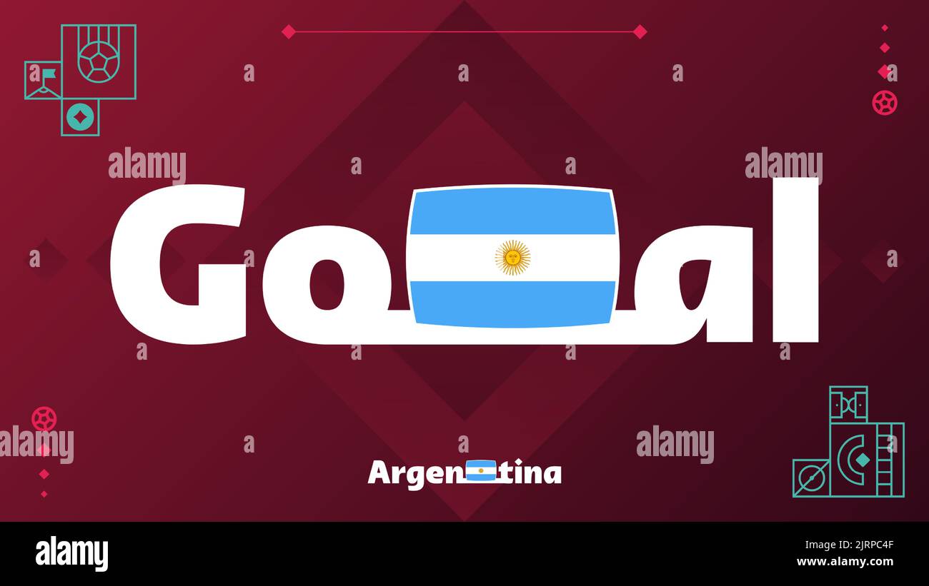 argentina flag with goal slogan on tournament background. World ...