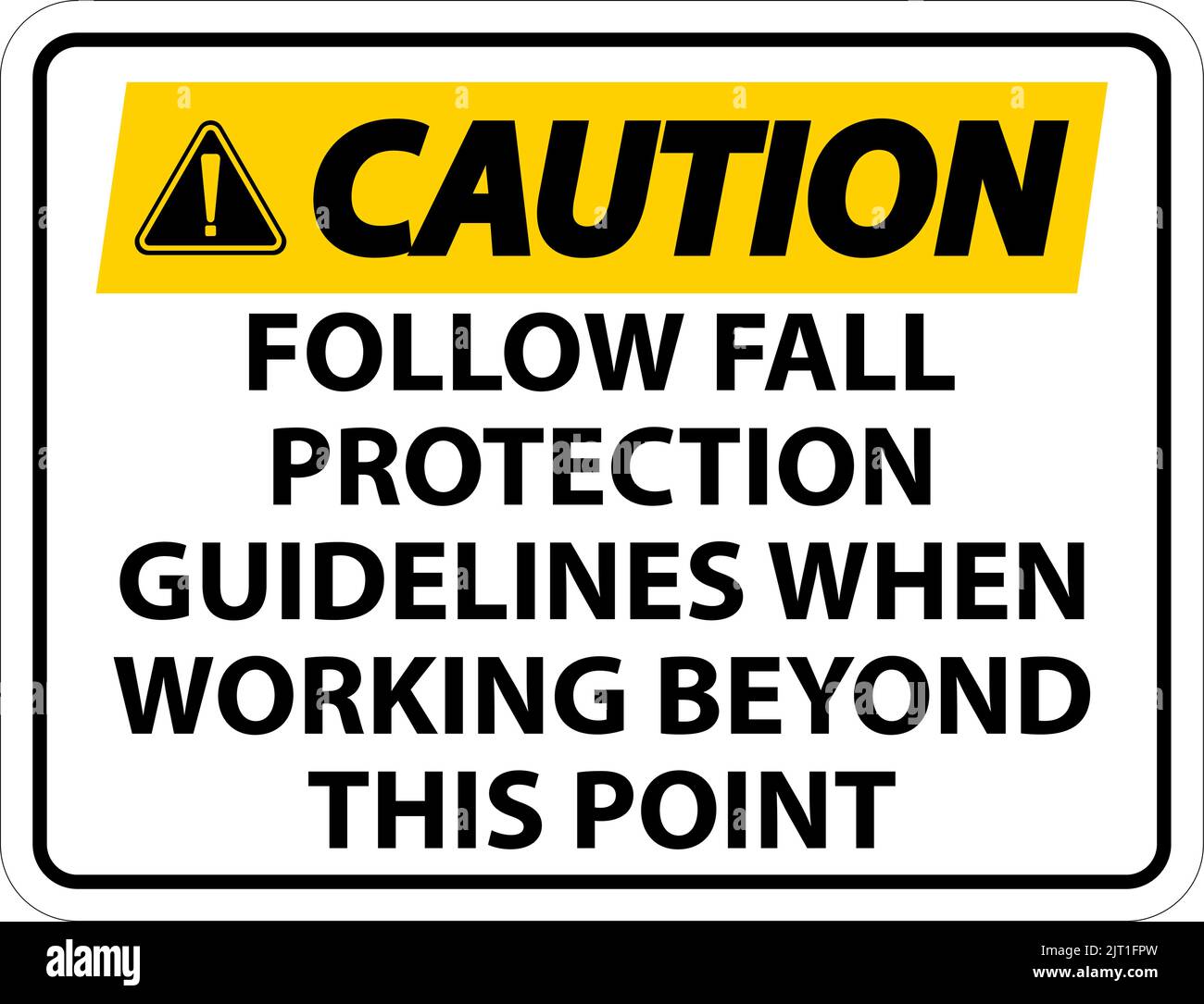 Caution Follow Fall Protection Guidelines When Working Beyond This ...