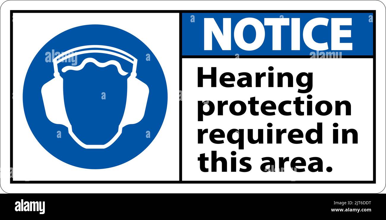 Notice Hearing Protection Required In This Area. On White Background ...