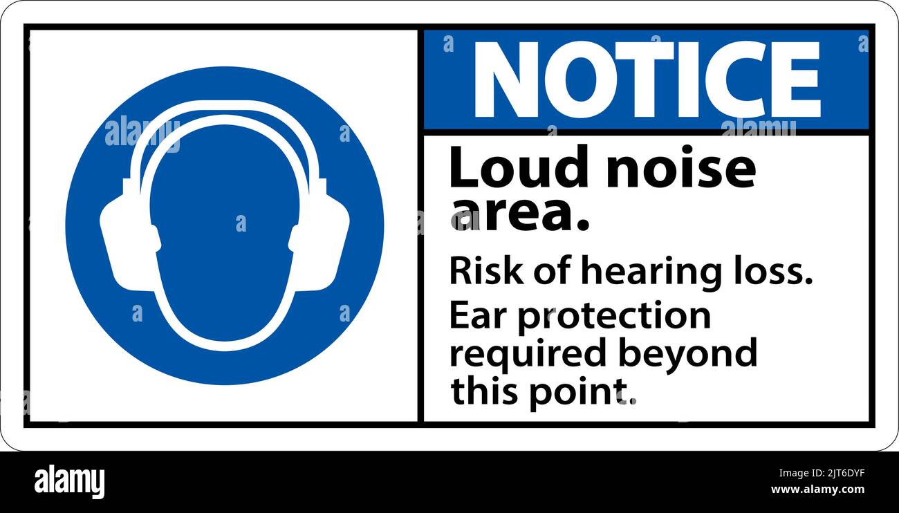 Notice Loud Noise Area Risk of Hearing Loss Sign Stock Vector Image ...