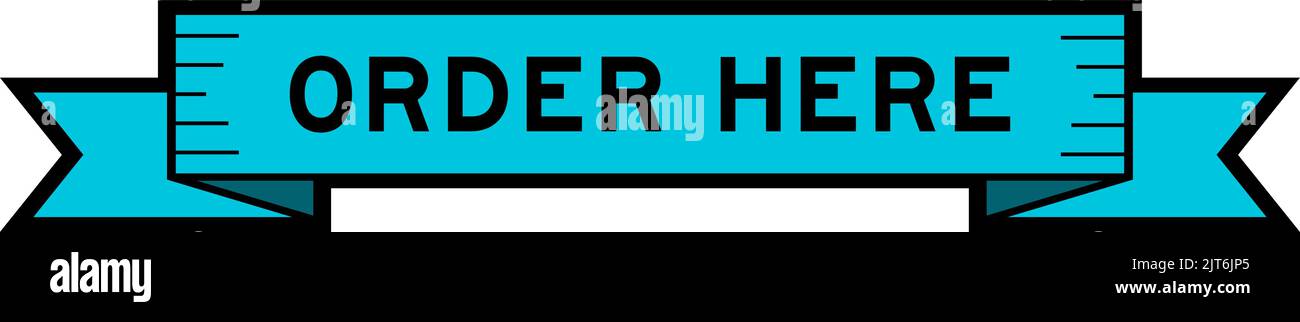 Ribbon label banner with word order here in blue color on white ...