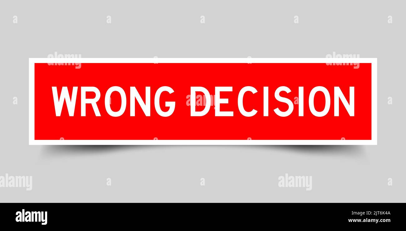 Red color square shape sticker label with word wrong decision on gray background Stock Vector ...