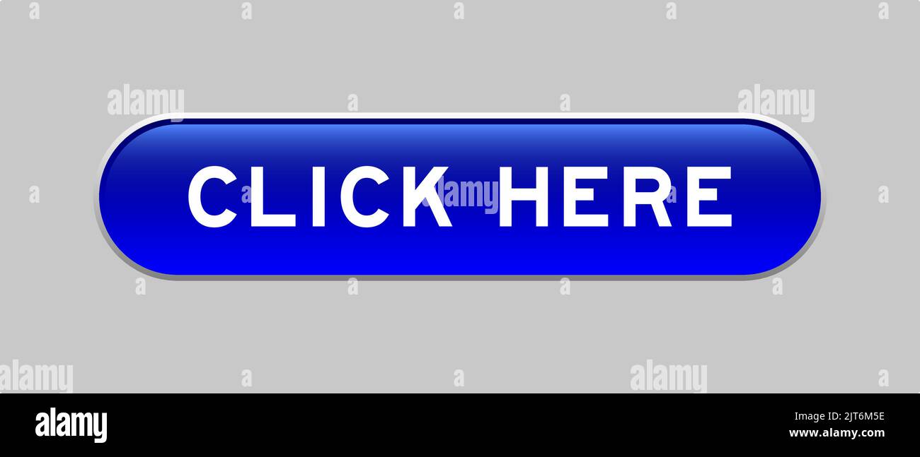 Blue color capsule shape button with word click here on gray background Stock Vector Image & Art ...