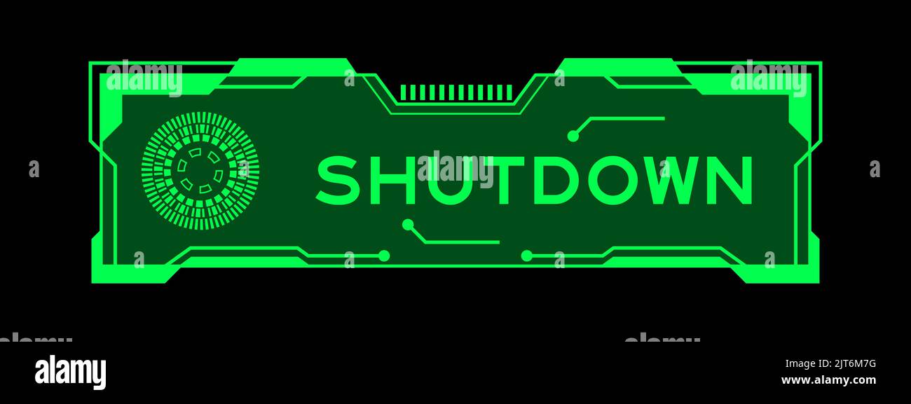 Green color of futuristic hud banner that have word shutdown on user ...