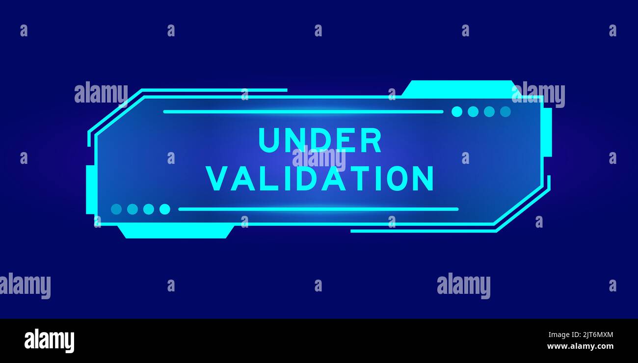 Futuristic hud banner that have word under validation on user interface screen on blue ...