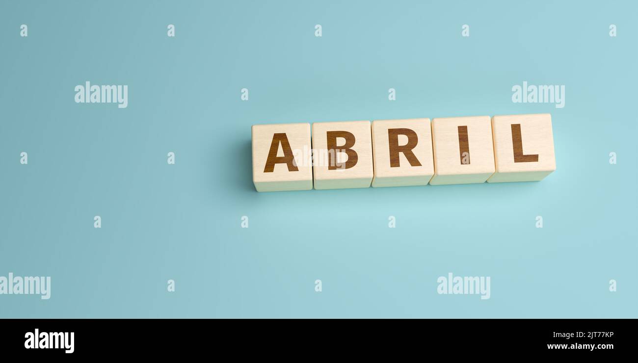 The Spanish word Abril (April) built from letters on wooden cubes. High ...