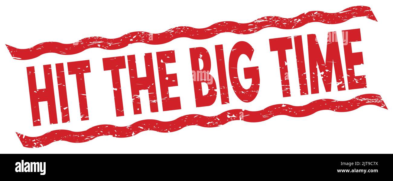 HIT THE BIG TIME text written on red lines stamp sign Stock Photo - Alamy