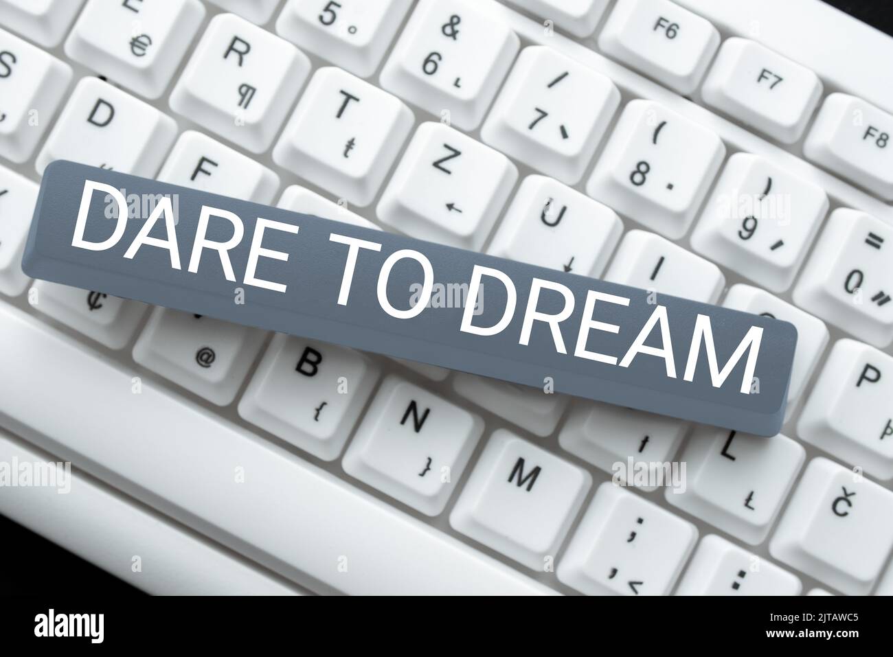Handwriting text Dare To Dream. Internet Concept Do not be afraid of ...