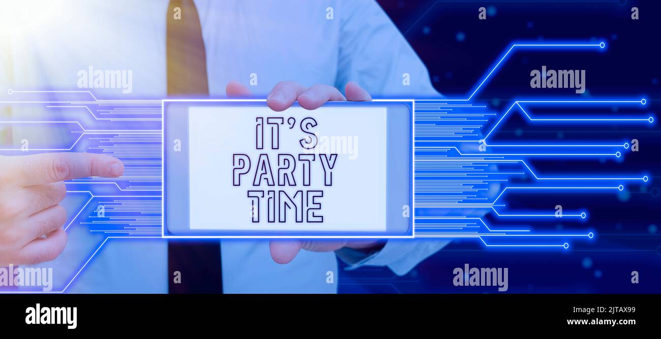 Text sign showing It S Party Time. Business idea Right moment to ...