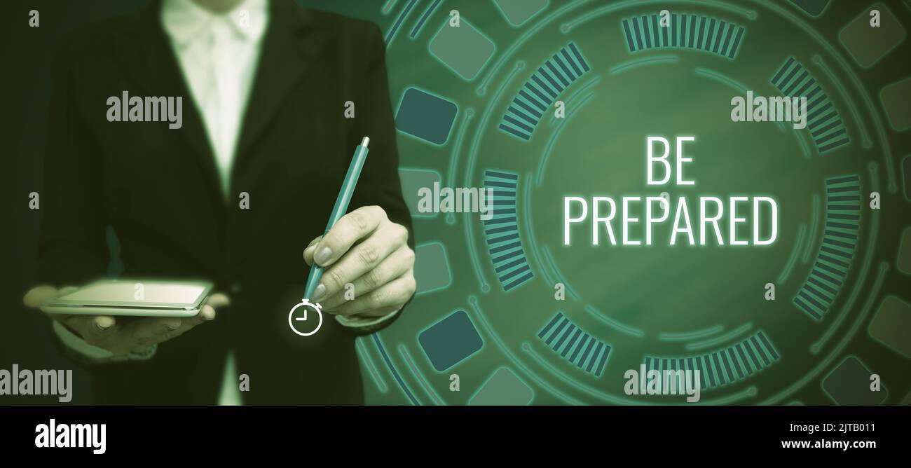 Hand writing sign Be Prepared. Business showcase Stay Ready Willing to ...