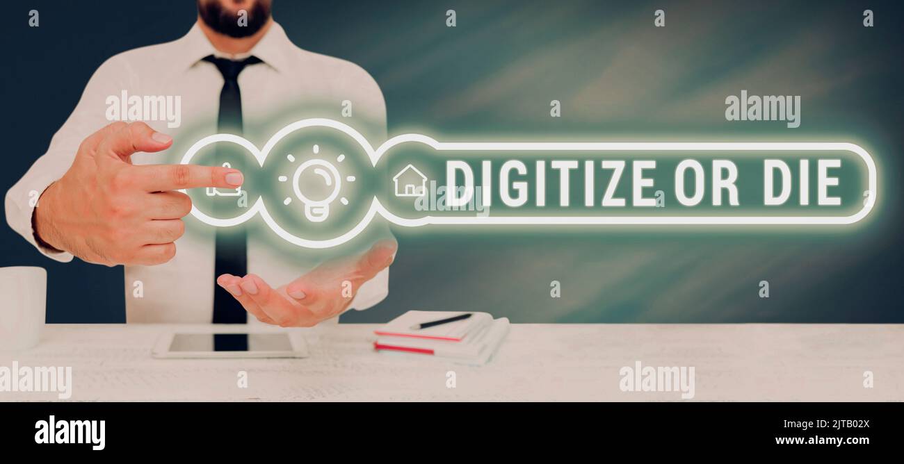Writing displaying text Digitize Or Die. Conceptual photo Embrace the ... Writing displaying text Digitize Or Die. Conceptual photo Embrace the ...