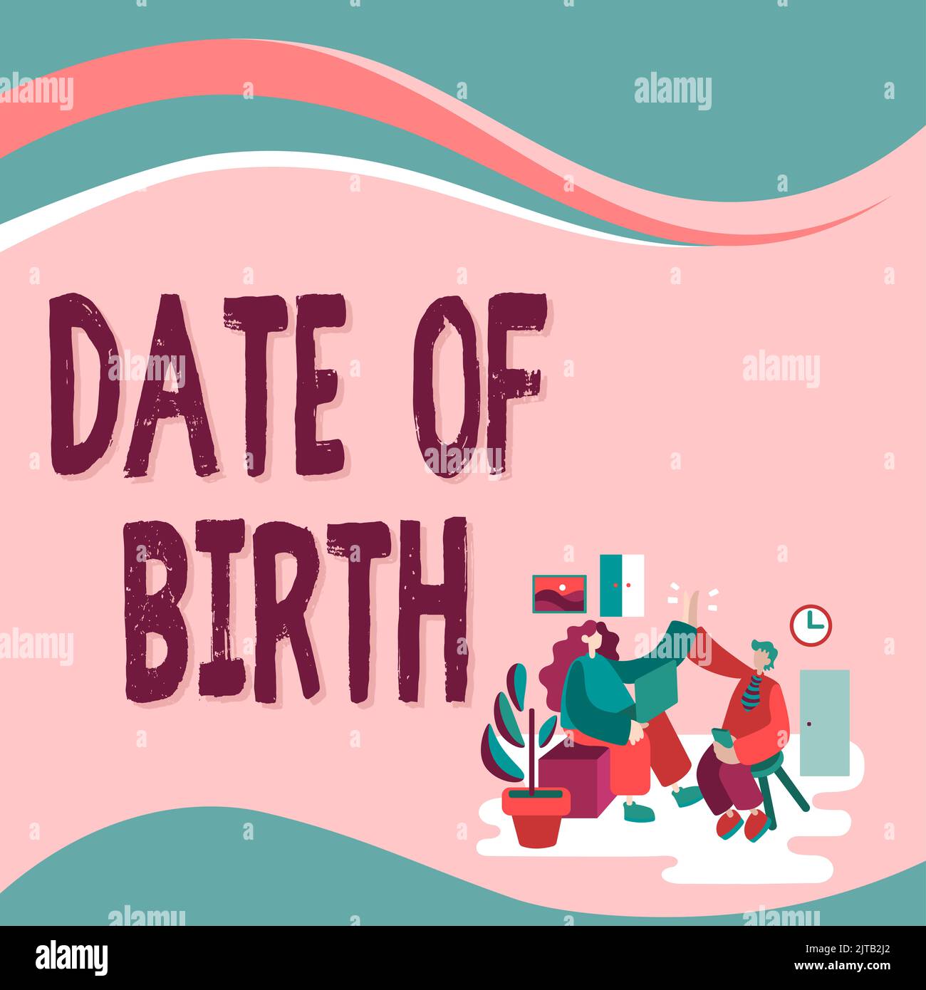 Handwriting text Date Of Birth. Internet Concept Day when someone is ...