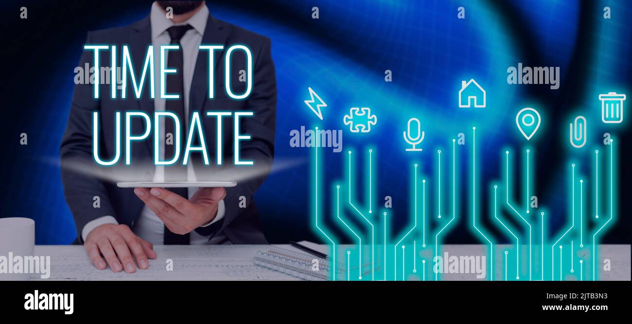 Sign displaying Time To Update. Concept meaning The latest information ... Sign displaying Time To Update. Concept meaning The latest information ...