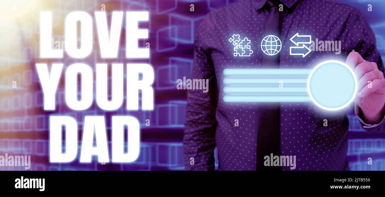 Writing displaying text Love Your Dad, Concept meaning Have good ...