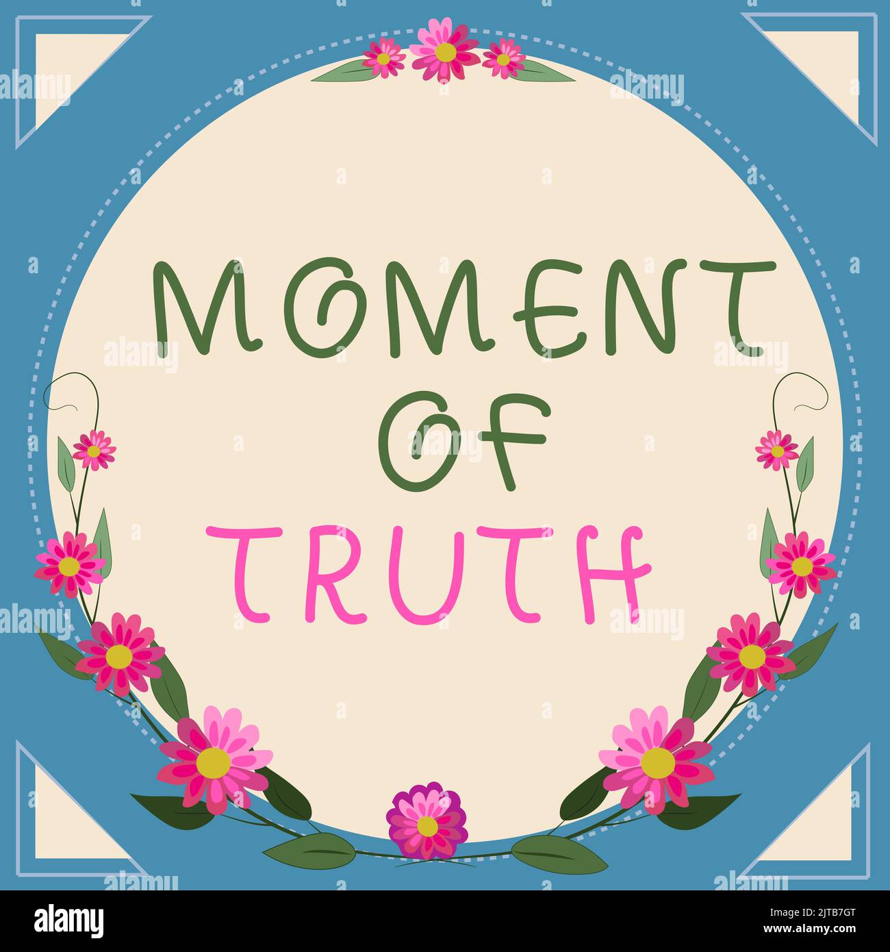 Sign displaying Moment Of Truth. Business showcase Time to make a ...