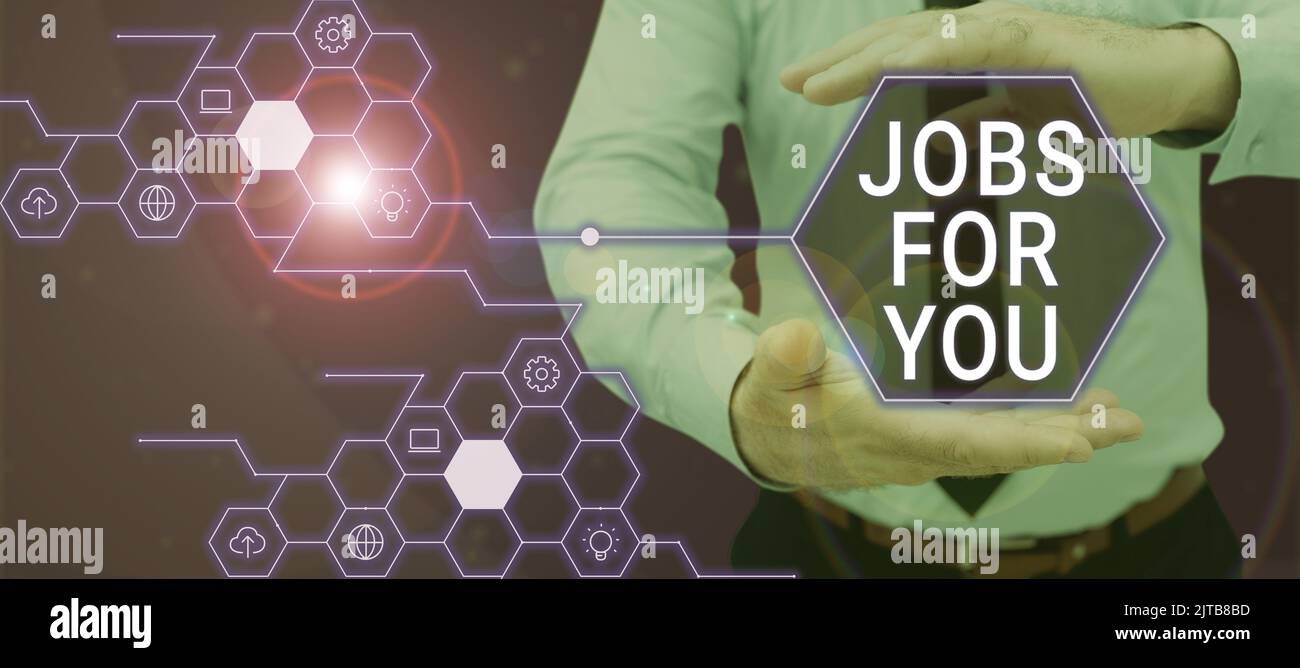 Sign displaying Jobs For You. Business approach List of available positions that suit your ...