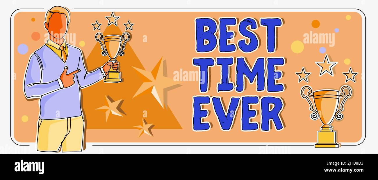 Writing displaying text Best Time Ever. Conceptual photo Be excited for ...