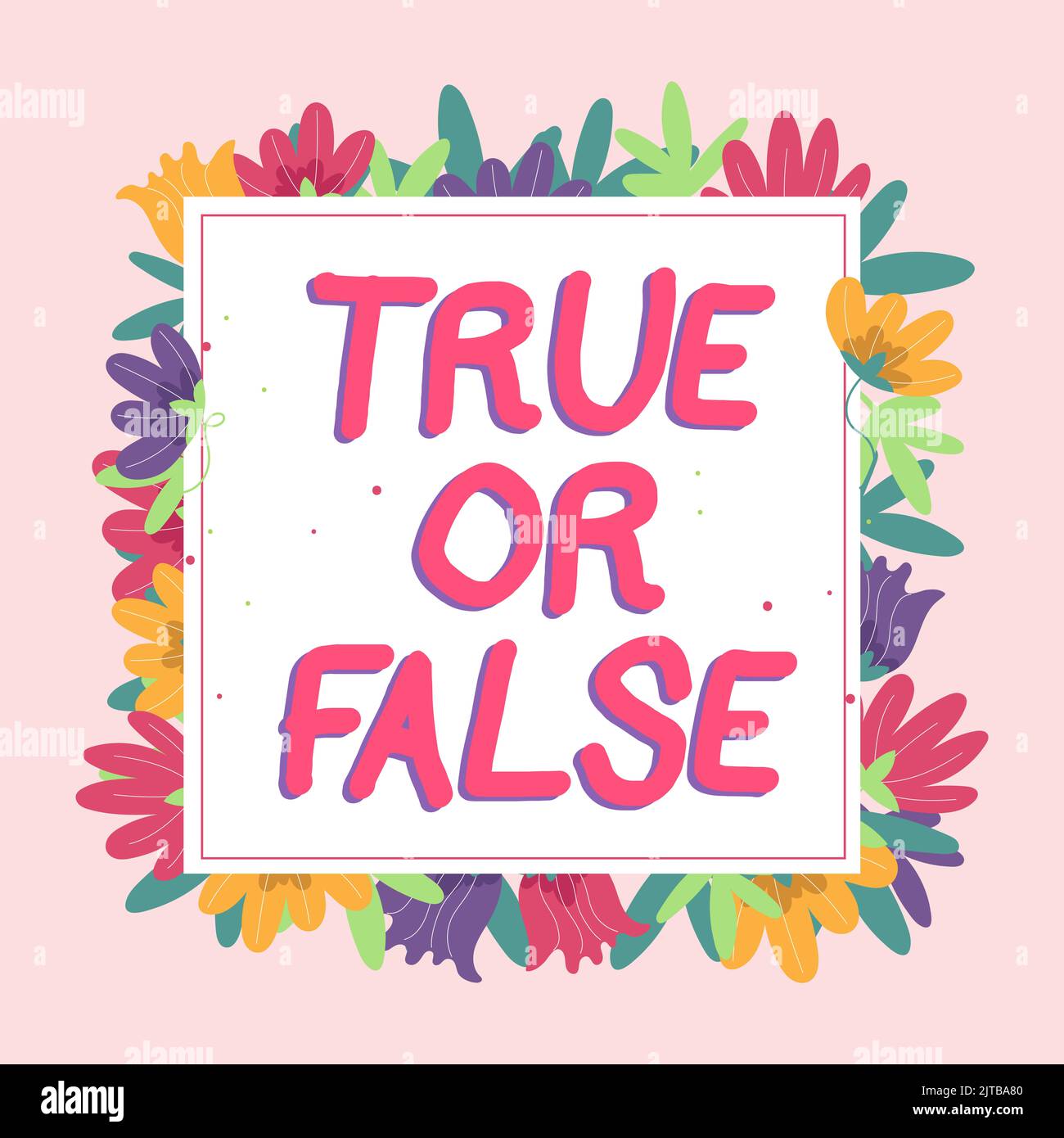 Conceptual caption True Or False. Word Written on Decide between a fact ...