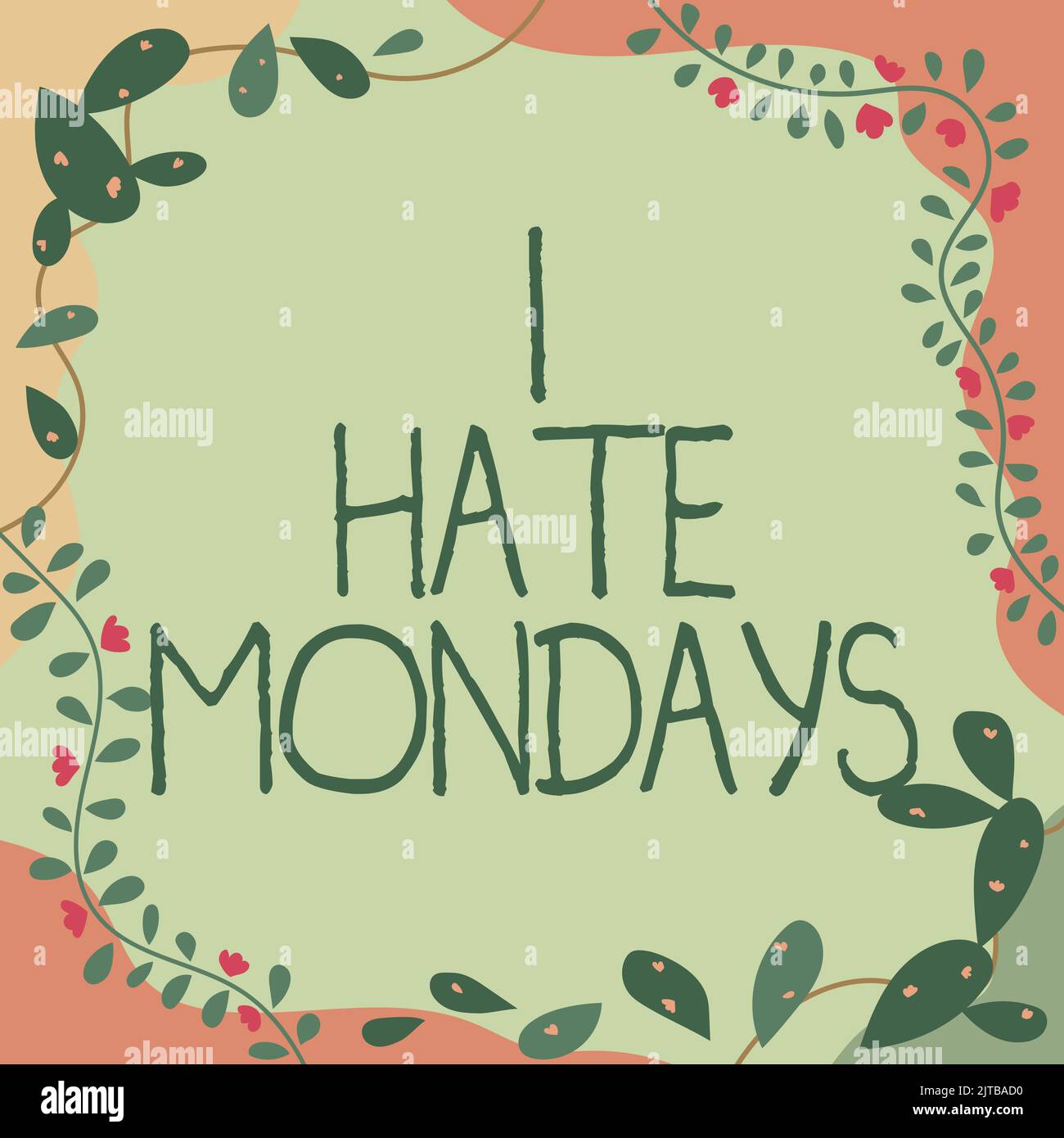 Text caption presenting I Hate Mondays. Business concept Not liking the ...