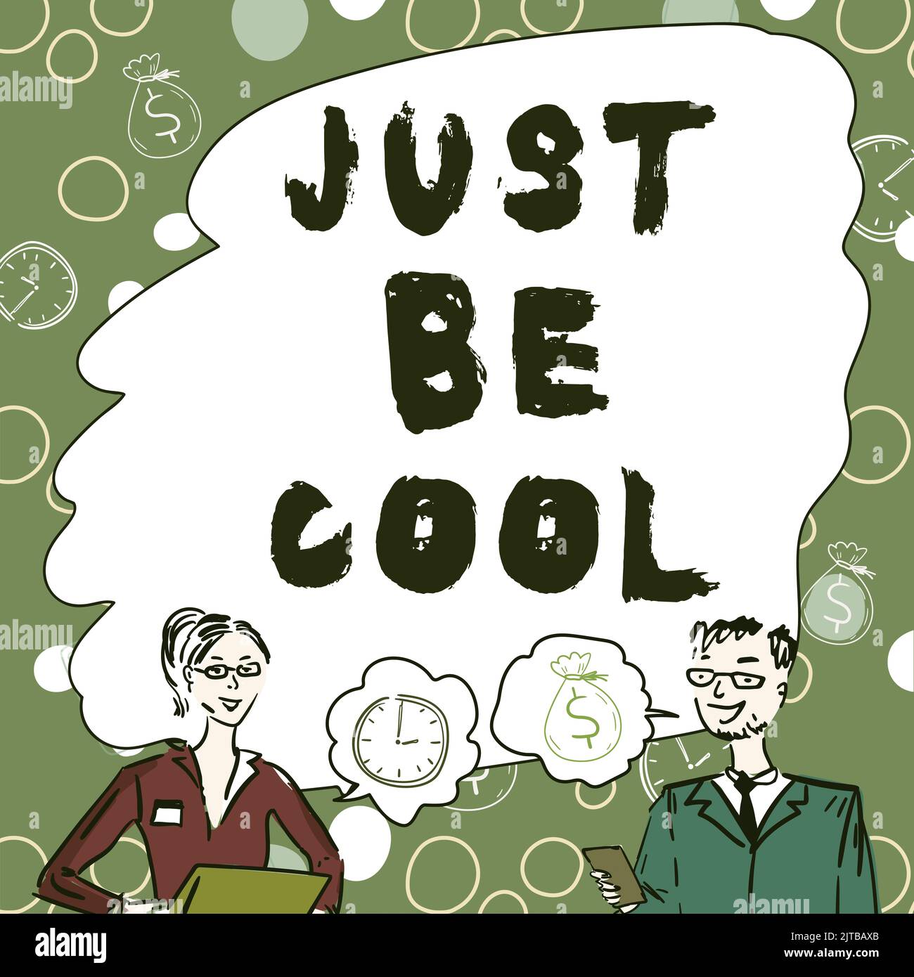 Writing displaying text Just Be Cool. Concept meaning Have a good ... Writing displaying text Just Be Cool. Concept meaning Have a good ...