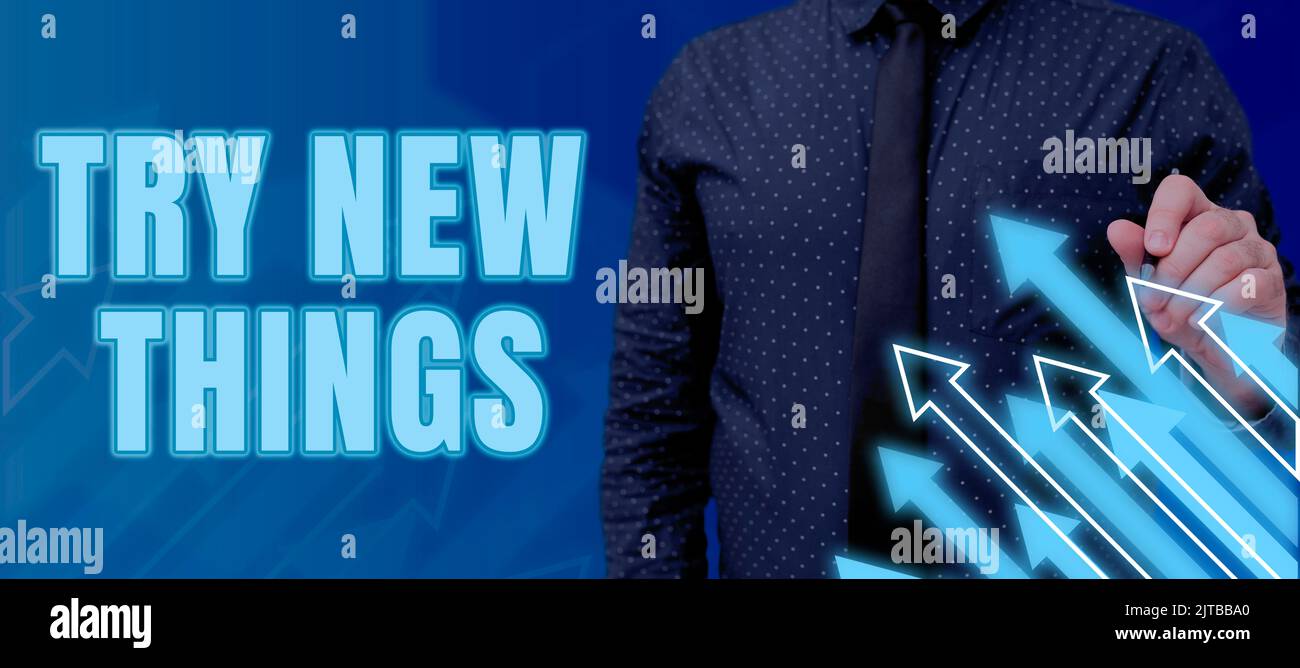 Hand writing sign Try New Things, Internet Concept Do different ...