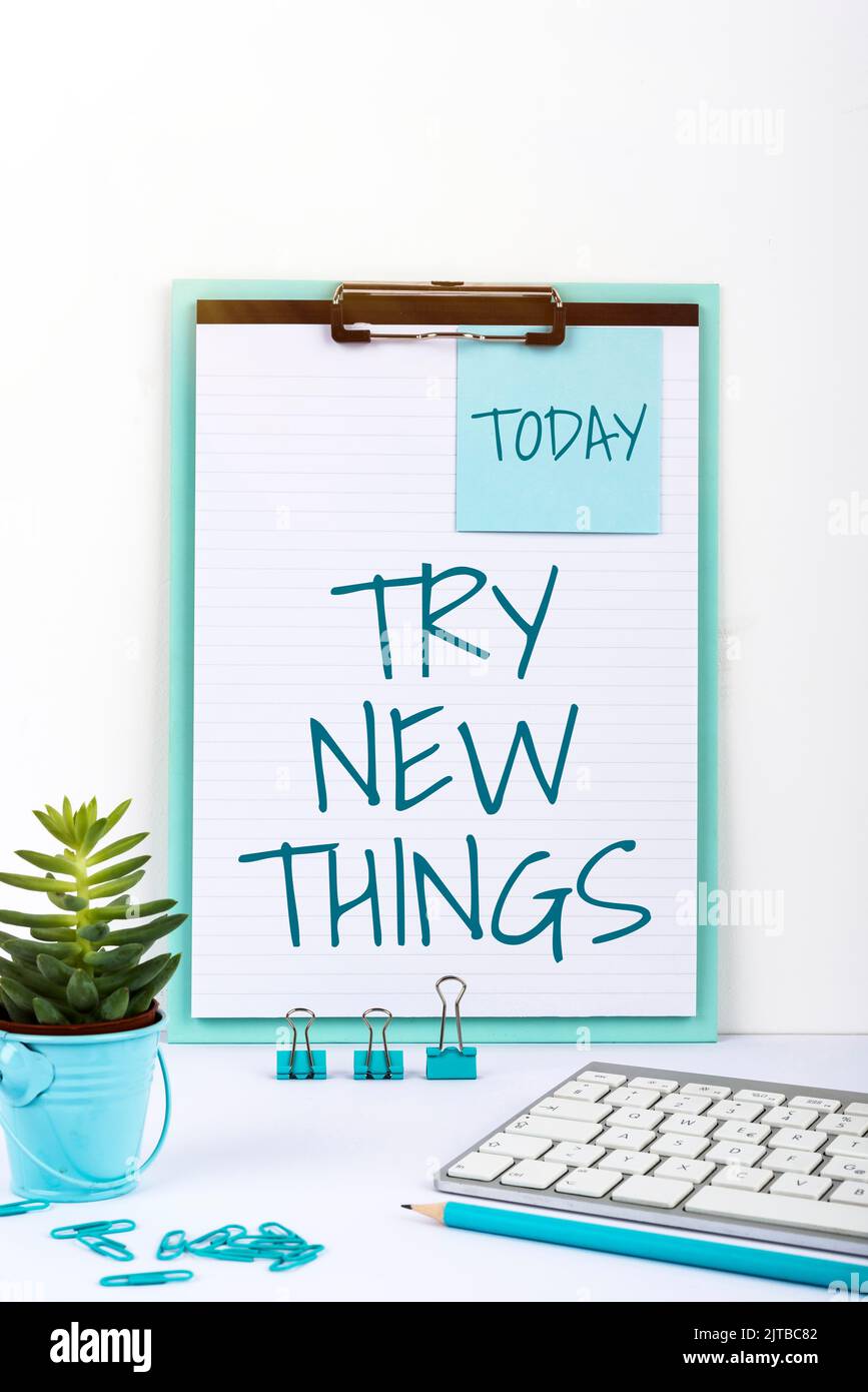 Inspiration showing sign Try New Things. Concept meaning Do different ...