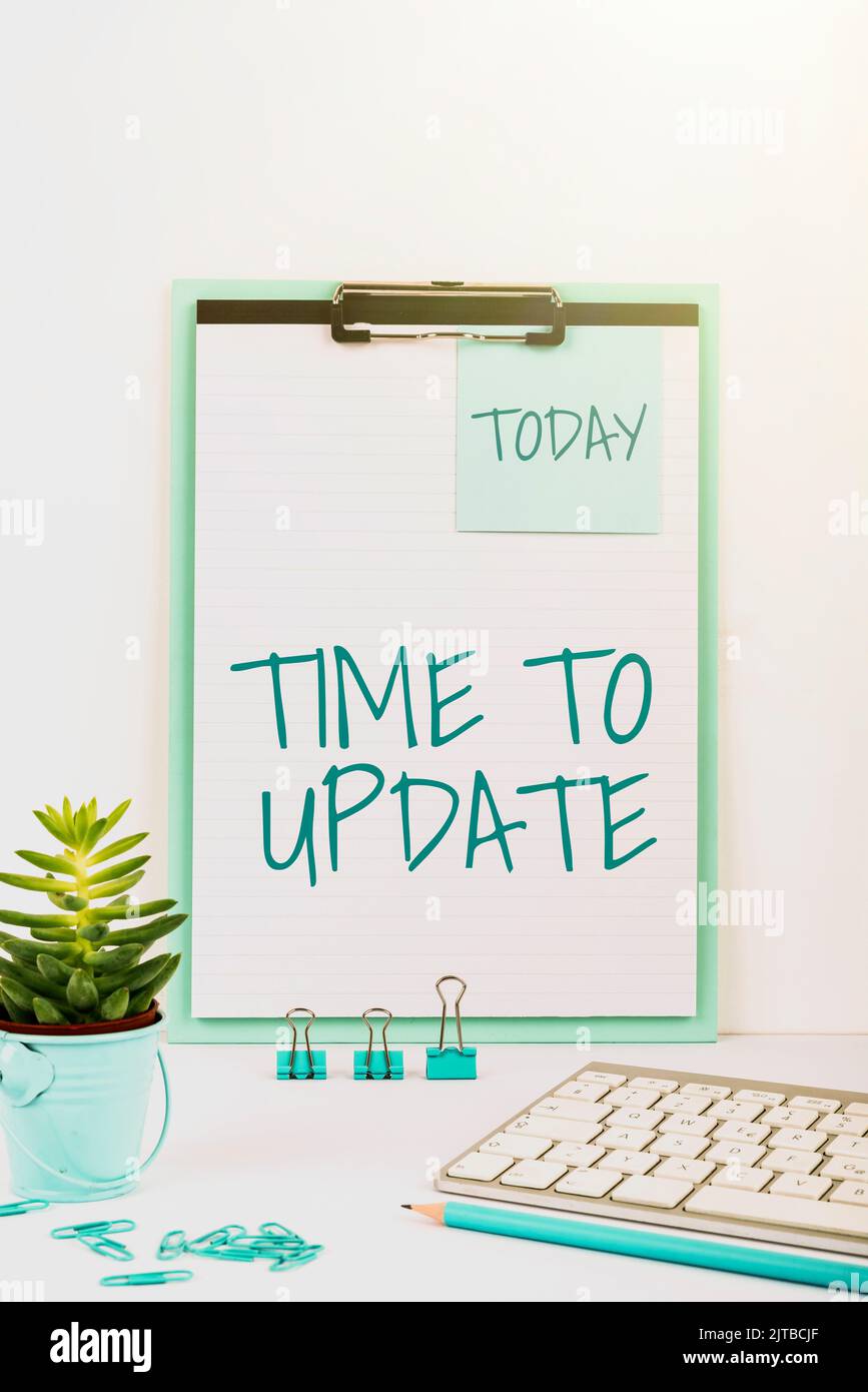 Sign displaying Time To Update. Internet Concept The latest information ...