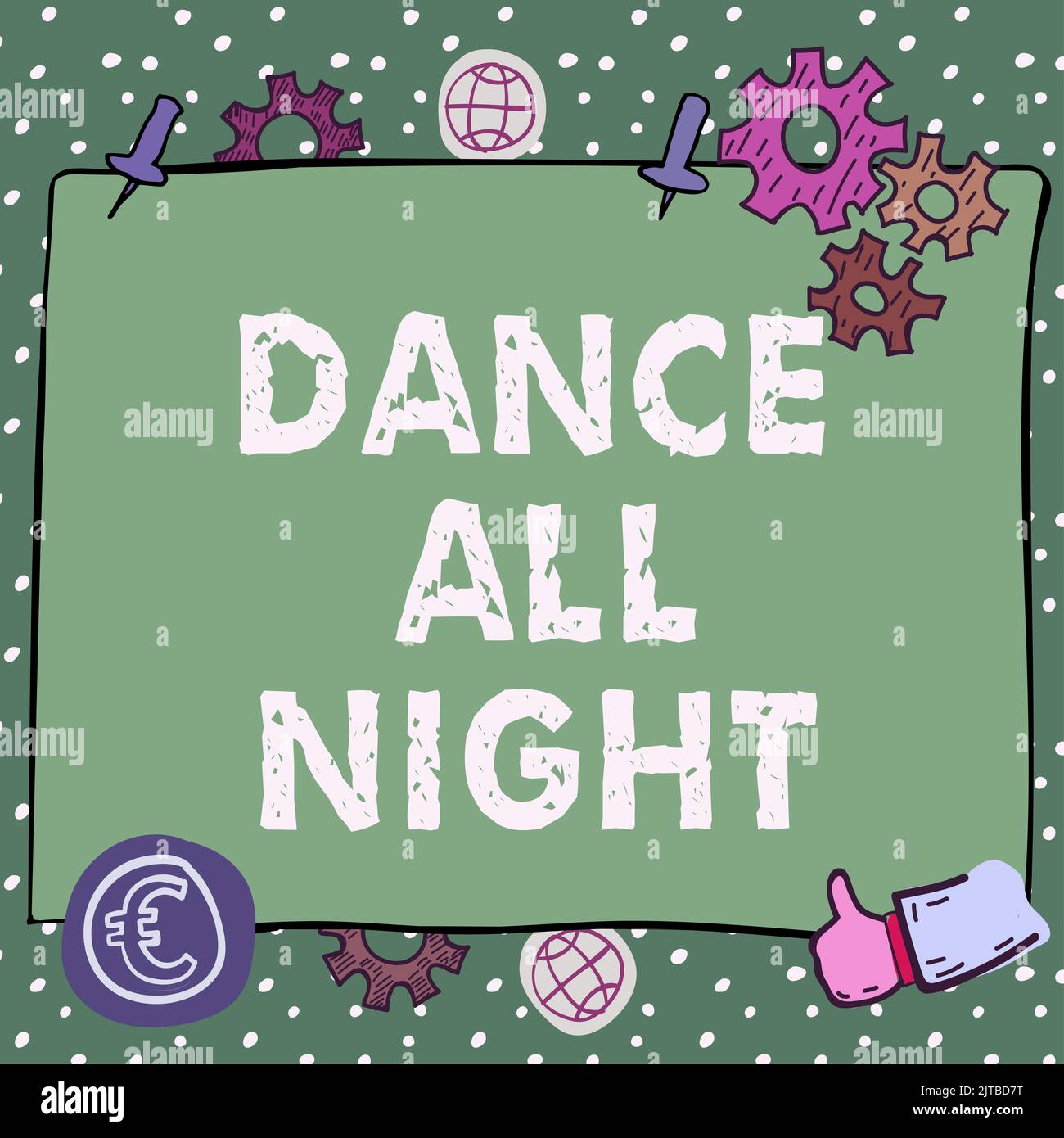 Text showing inspiration Dance All Night. Business showcase Party for ...