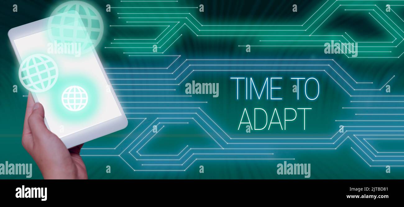 Hand writing sign Time To Adapt. Business showcase Moment to adjust ...