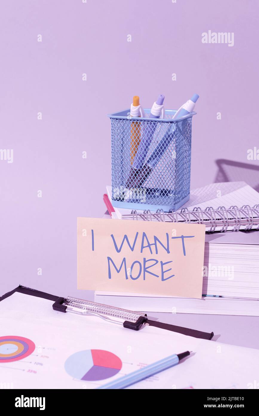 Text showing inspiration I Want More. Business concept Not having ...