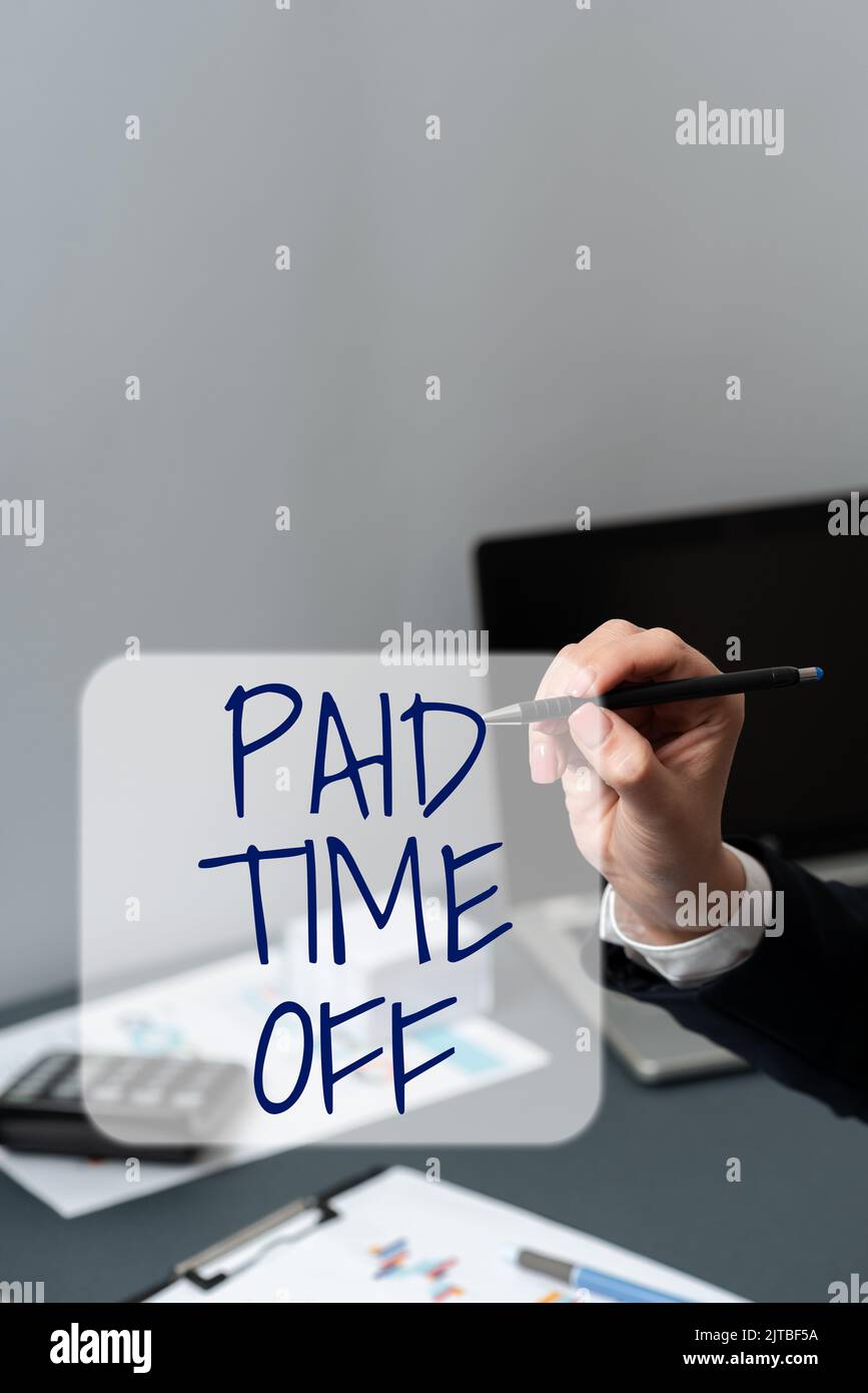 Hand writing sign Paid Time Off. Concept meaning Receiving payments for ...